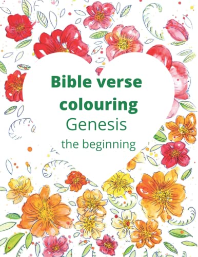 Bible Verse Colouring: Genesis, the beginning by G.F. White | Goodreads