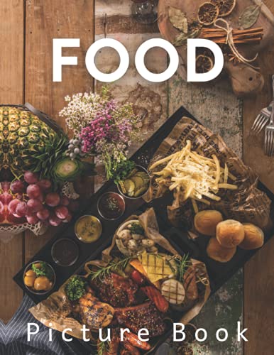 Food Picture Book: Full Color No Text Picture Book to Encourage ...