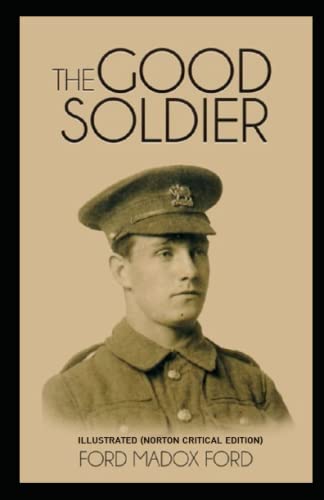The Good Soldier : Illustated by Ford Madox Ford | Goodreads