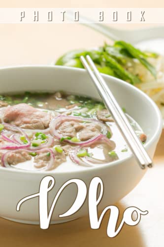 Pho Photo Book: Vietnamese Soup Dish Colorful Pages For All Ages ...