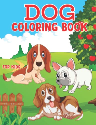 Dog Coloring Book For Kids: Fun Coloring Book For Kids Who Love Dogs by ...