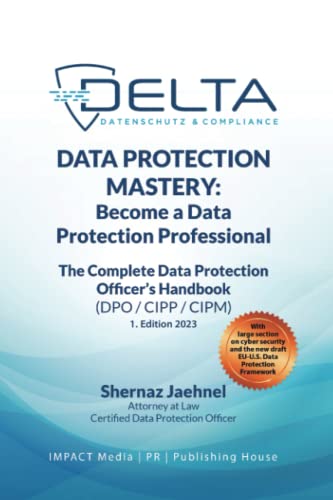 Data Protection Mastery: Become a Data Protection Professional. The ...
