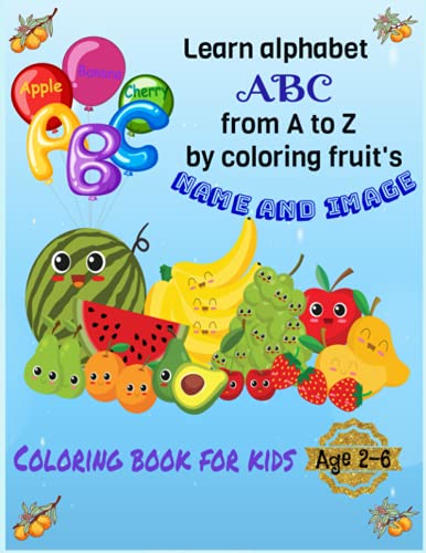 Learn alphabet from A to Z by coloring fruits for kids: Preschool and ...