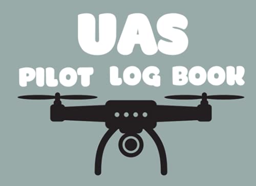 UAS Pilot Log Book: Drone Flight & Maintenance Logbook with Pre-flight ...