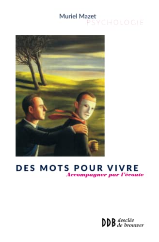 Des mots pour vivre: Accompagner par l'écoute by Muriel Mazet | Goodreads