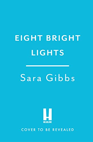 Eight Bright Lights: A warm, witty and HILARIOUS romance novel filled ...