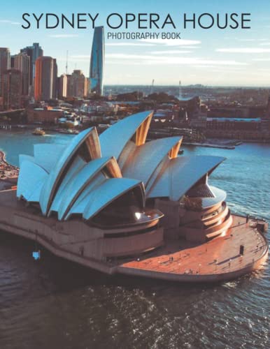 Sydney Opera House Photography Book: A Book For Travel Lovers ...