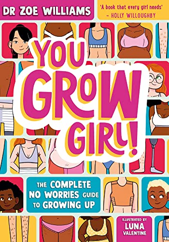 You Grow Girl!: The Complete No Worries Guide to Puberty and Growing Up ...