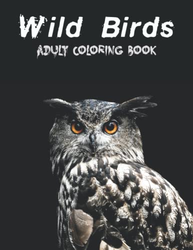 Wild Birds Adult Coloring Book: Exotic birds adult Coloring book with ...