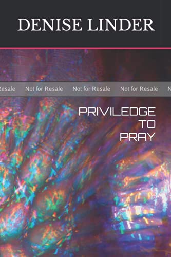 PROOF: PRIVILEDGED TO PRAY by Denise Linder | Goodreads