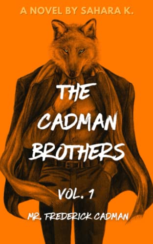The Cadman Brothers Vol. 1: Mr. Frederick Cadman by Sahara K. | Goodreads