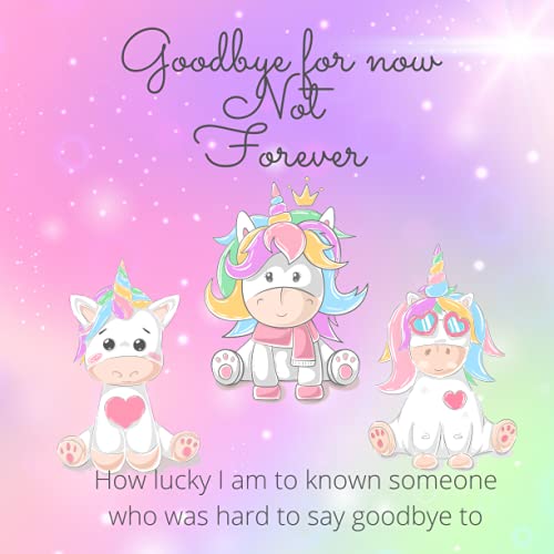 Goodbye for now not forever notebook: Never forget ,Goodbye Memory Book ...