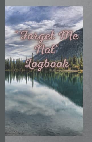 "Forget Me Not" Logbook: Unique Password Notebook 5.5" x 8.5" 118 pages ...
