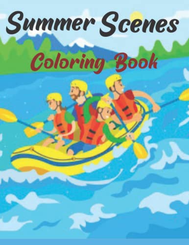 Summer Scenes Coloring Book: Summertime pastimes for both men and women ...