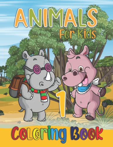 Animals for kids 1 coloring book: hippopotamus rhinoceros elephant bear ...