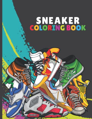 Sneaker Coloring Book: For All The Sneakers Lovers adults and Kids ...