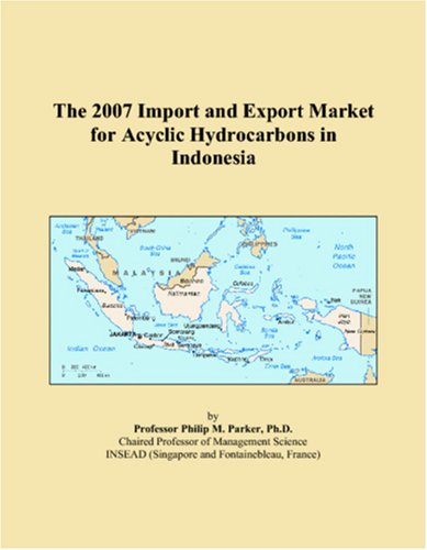 The 2007 Import and Export Market for Acyclic Hydrocarbons in Indonesia ...