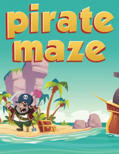 pirate maze for kids: Fun Simple Pirate Mazes for Toddlers, Pirate ...