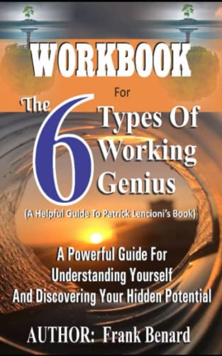 Workbook For The 6 Types Of Working Genius (A Helpful Guide To Patrick ...