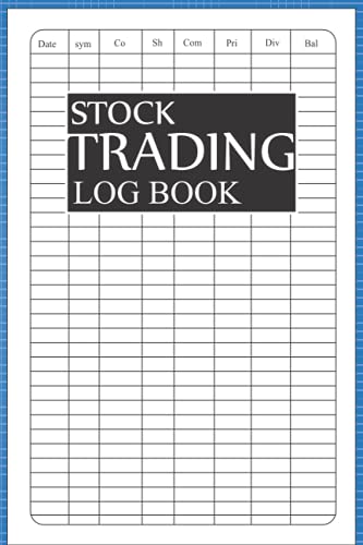 Stock Trading Log Book: Log Book For Stock Market Traders and Investors ...