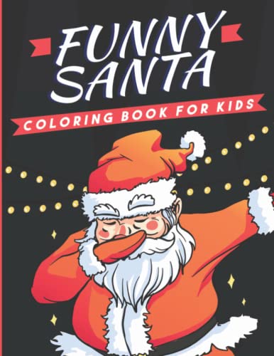 Funny Santa Coloring Book for Kids: Merry Christmas Colouring Book for ...
