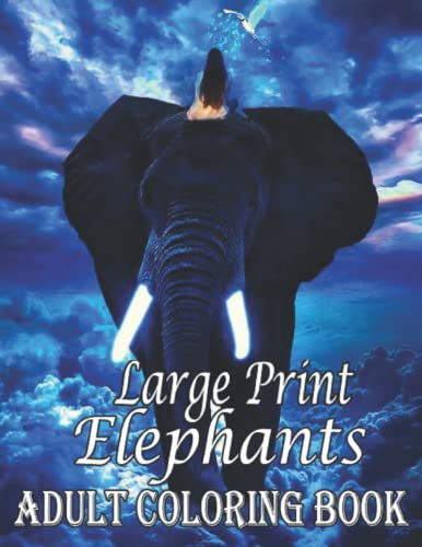 Large Print Elephants Adult Coloring Book: Elephant Coloring Book for ...