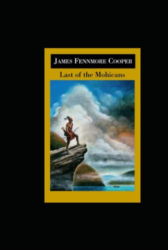 The Last of the Mohicans by James Fenimore Cooper illustrated by James ...