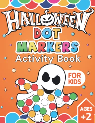 Halloween Dot Marker Activity Book for Kids Ages 2+: A Fun and Easy ...
