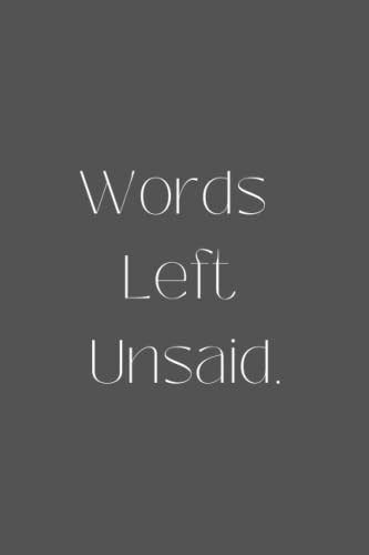 Words Left Unsaid. by Emmy G Ebert | Goodreads