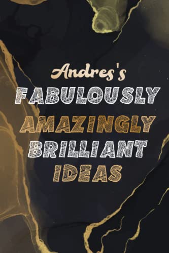 Andres's Fabulously Amazingly Brilliant Ideas: Journal for Andres ...