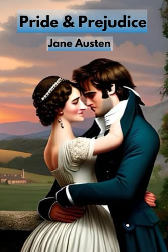 Pride and Prejudice: by Jane Austen (illustrated) by Jane Austen ...