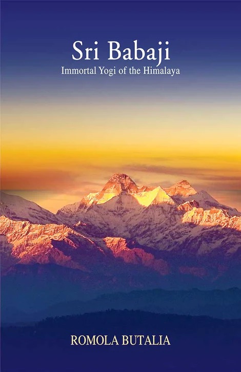 Sri Babaji: Immortal Yogi Of The Himalayas by Romola Butalia | Goodreads