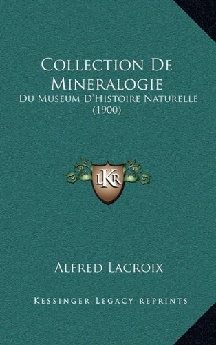 Collection De Mineralogie: Du Museum D'Histoire Naturelle (1900) by ...