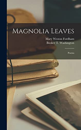 Magnolia Leaves: Poems by Booker T. Washington | Goodreads