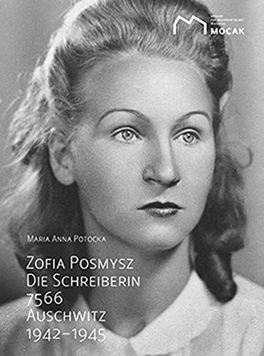 Zofia Posmysz: Die Schreiberin 7566.: Auschwitz 1942-1945 by Maria Anna ...