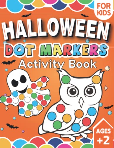 Halloween Dot Marker Activity Book for Kids Ages 2+: A Fun and Easy ...