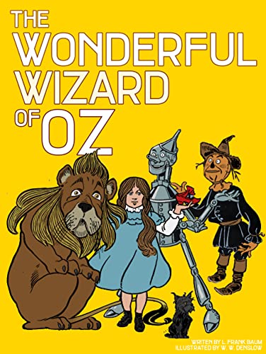 The Wonderful Wizard of Oz: A Classic Tale of Adventure and Magic by L ...