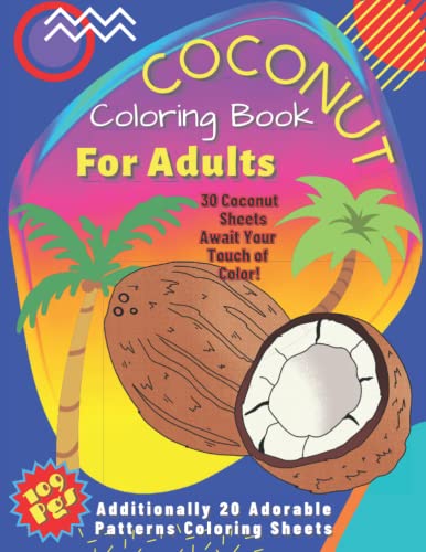Coconut Coloring Book For Adults: 30 Coconut Sheets Await Your Touch of ...