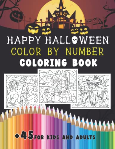 Happy Halloween Color By Number Coloring Book For Kids And Adults: A ...