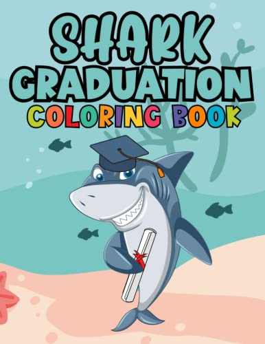 Shark Graduation Coloring book: Swim into Graduation Season with Sharks ...