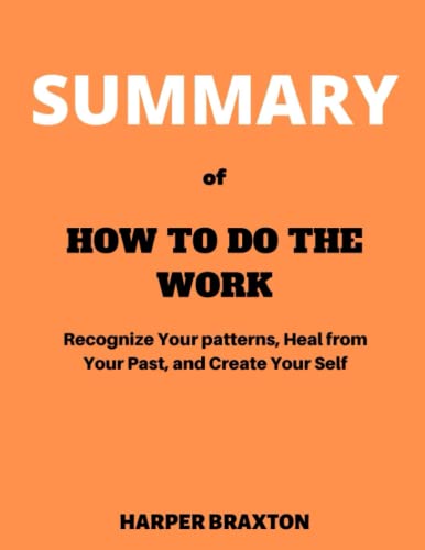 How to Do the Work: Recognize Your patterns, Heal from Your Past, and ...