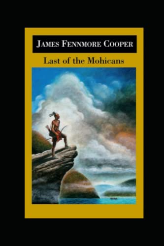 The Last of the Mohicans by James Fenimore Cooper illustrated by James ...