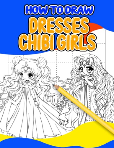 How To Draw Dresses Chibi Girls: 30 Step By Step And Easy Guides Of ...