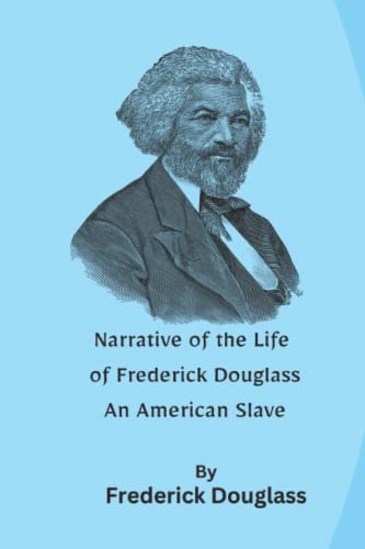 Narrative of the Life of Frederick Douglass: An American Slave by ...