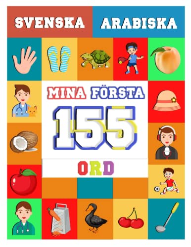 Mina första 155 svenska arabiska ord: Lär dig arabiska för barn och ...