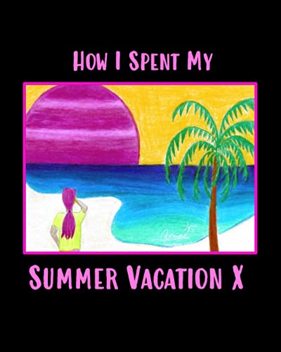 How I Spent My Summer Vacation X: Journal by Geree McDermott | Goodreads