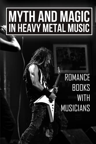 Myth And Magic In Heavy Metal Music: Romance Books With Musicians ...