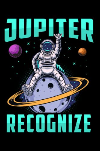 Jupiter Recognize - Funny Astronaut - Space Jokes Notebook: Unlined ...