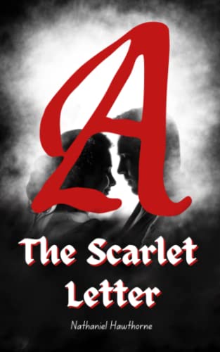 The Scarlet Letter: A Historical Fiction Puritan Era Literary Classic ...
