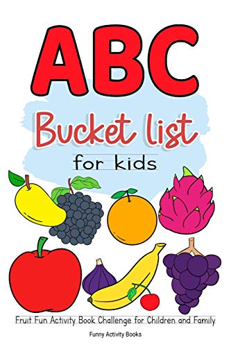 ABC Bucket List For Kids: Fruit Fun Activity Book Challenge for ...